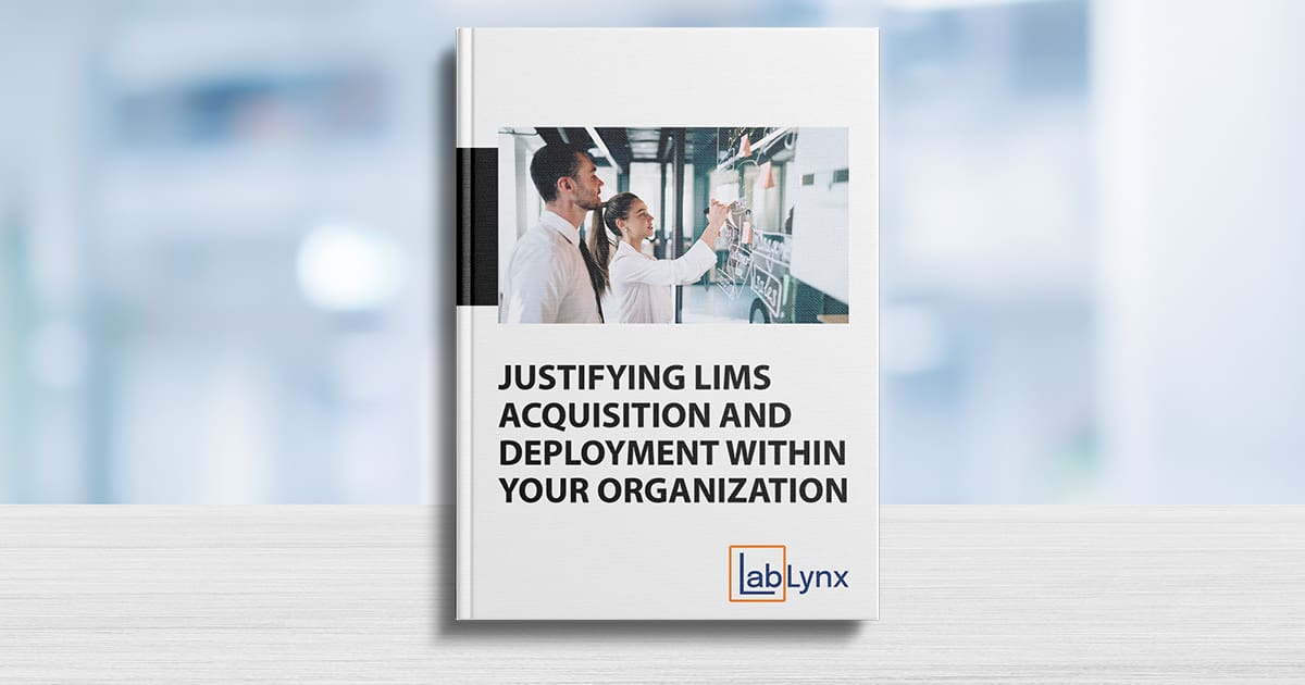 Justifying LIMS Acquisition and Deployment for Your Laboratory Justifying LIMS Acquisition and Deployment for Your Laboratory